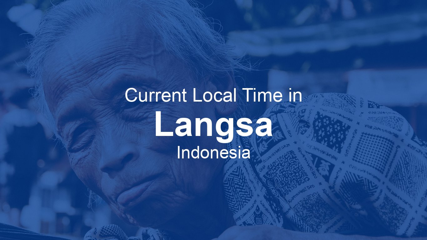 Current Time in Langsa, Indonesia (WIB) | Time.now