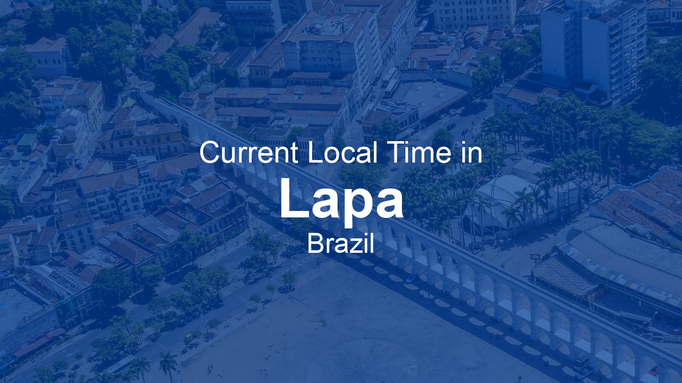 Current Time in Lapa, Brazil | Time.now