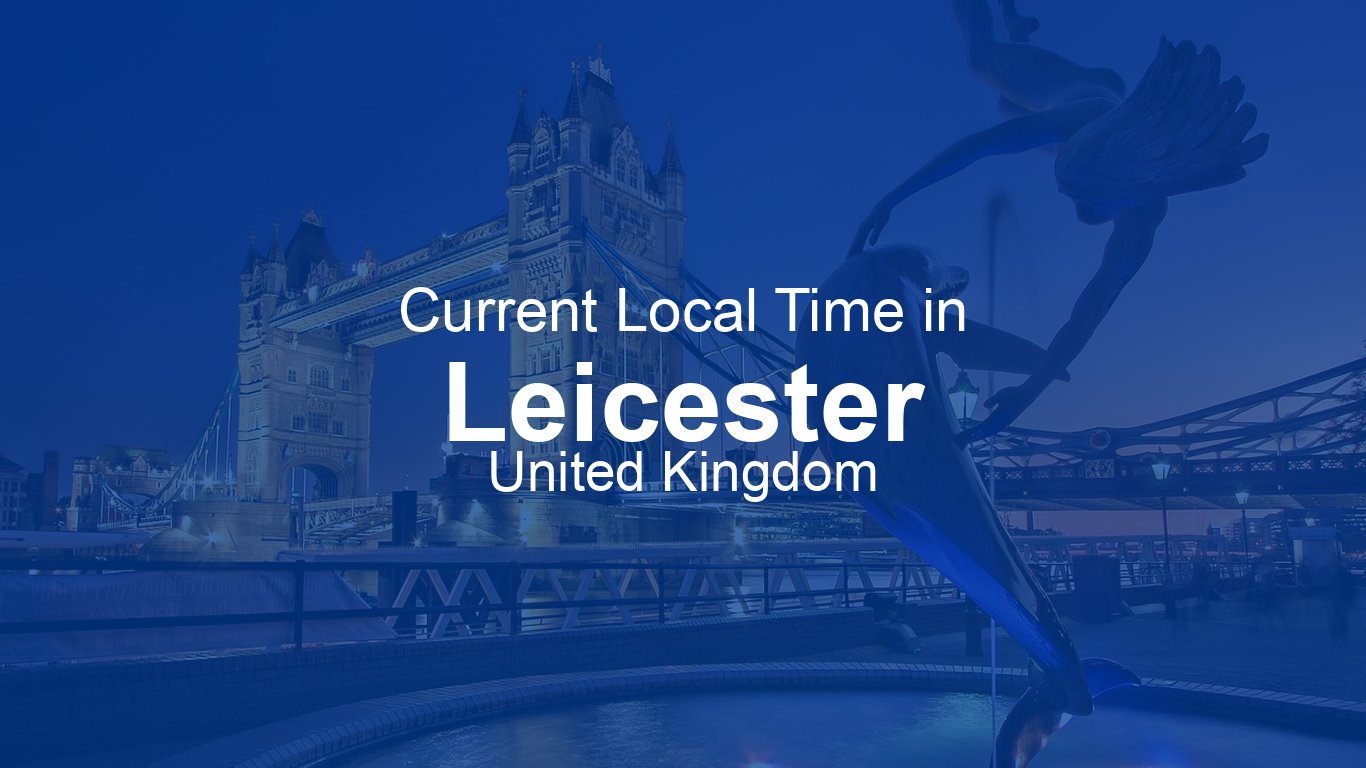 Time Now in Leicester, United Kingdom | Time.now