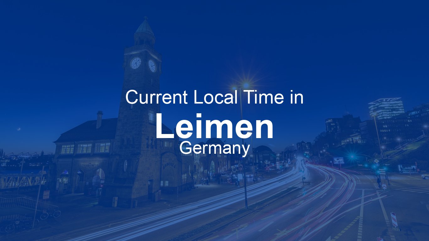 Current Time in Leimen, Germany | Time.now
