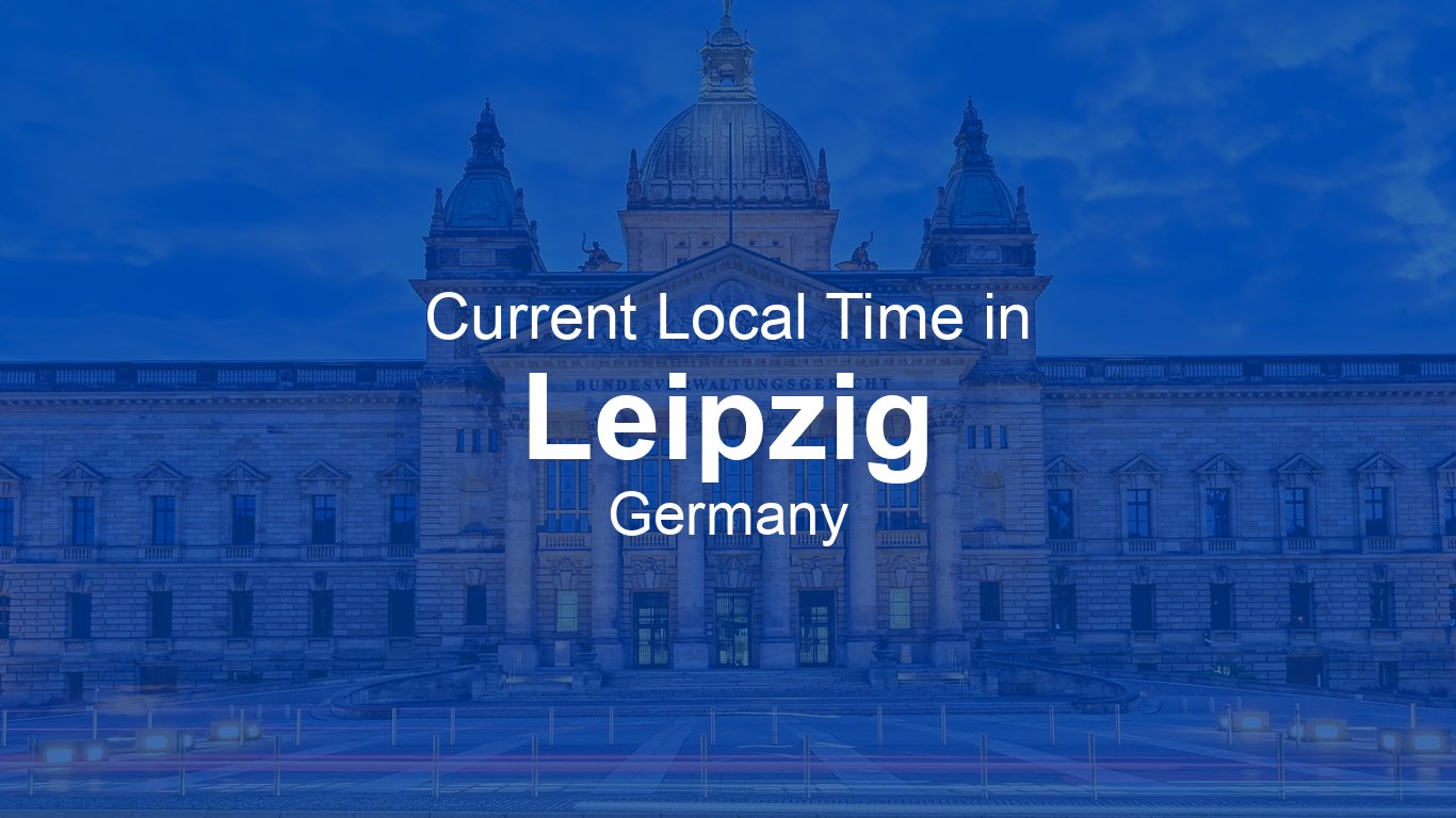 Time Now in Leipzig, Germany | Time.now