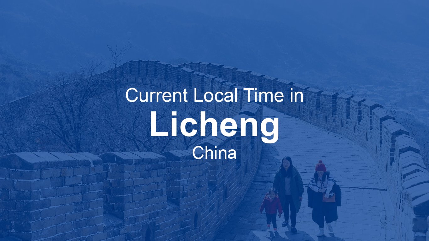Current Time in Licheng, China | Time.now