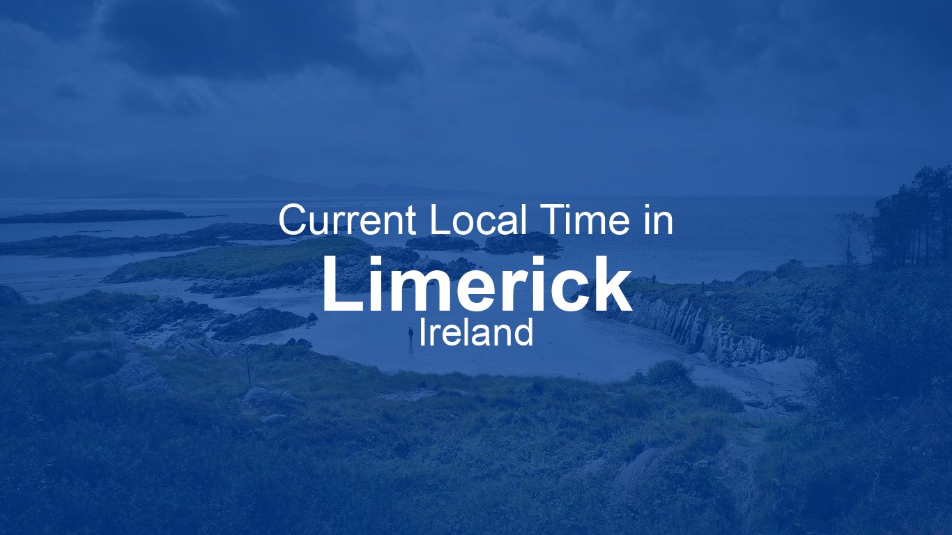 Time Now In Limerick Ireland Time now Time Now In Limerick Ireland Time now