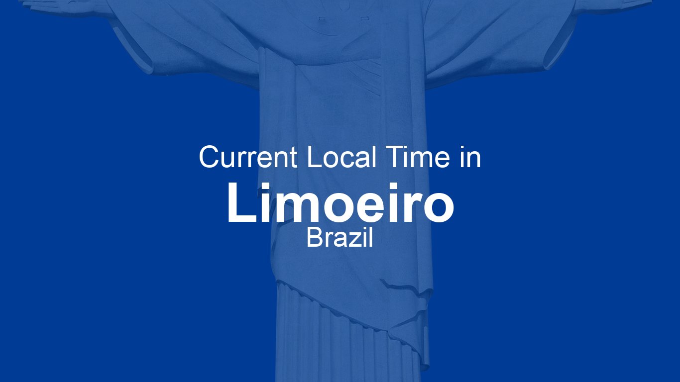 Current Time in Limoeiro, Brazil | Time.now