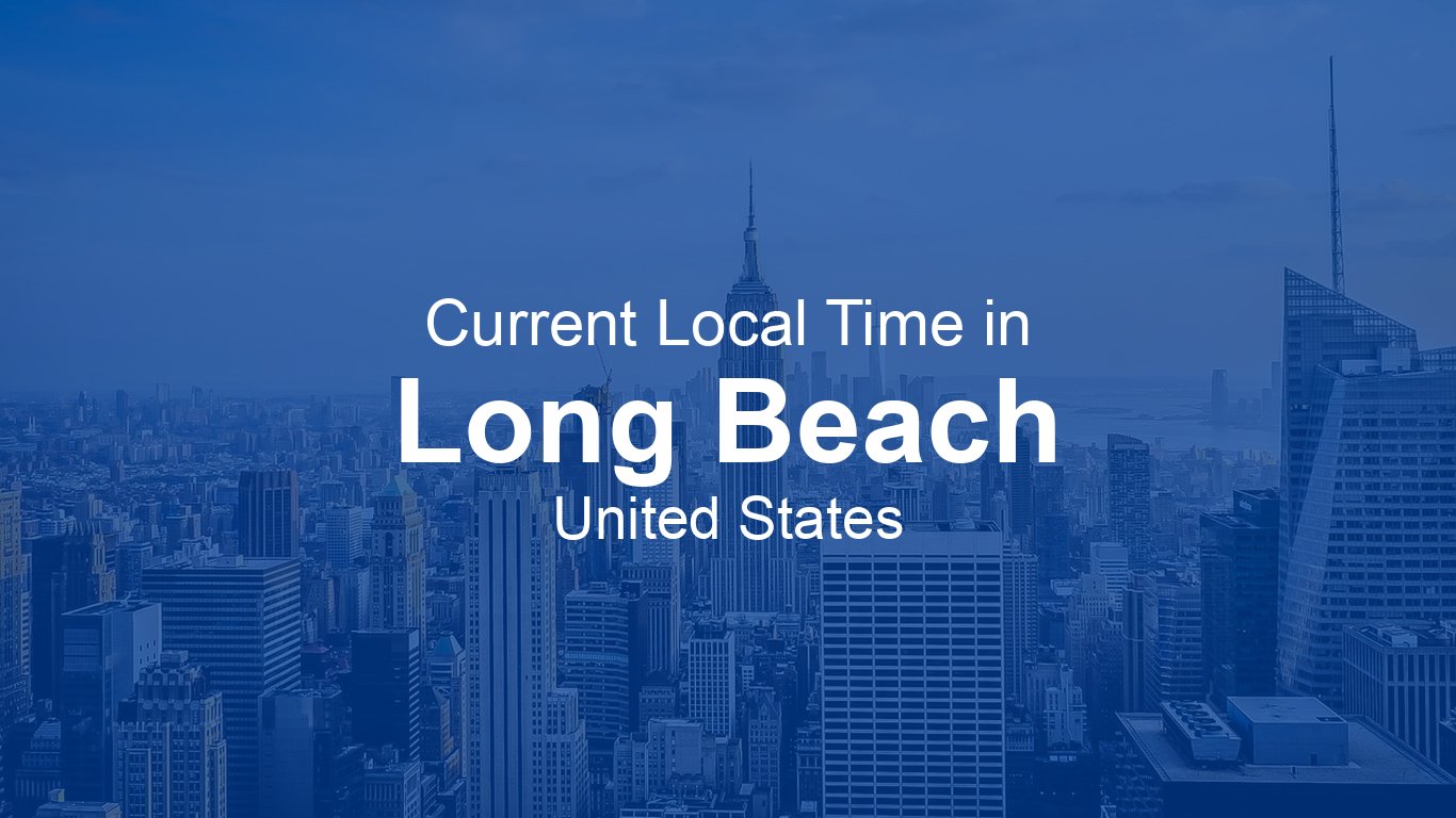 Time Now in Long Beach, United States | Time.now