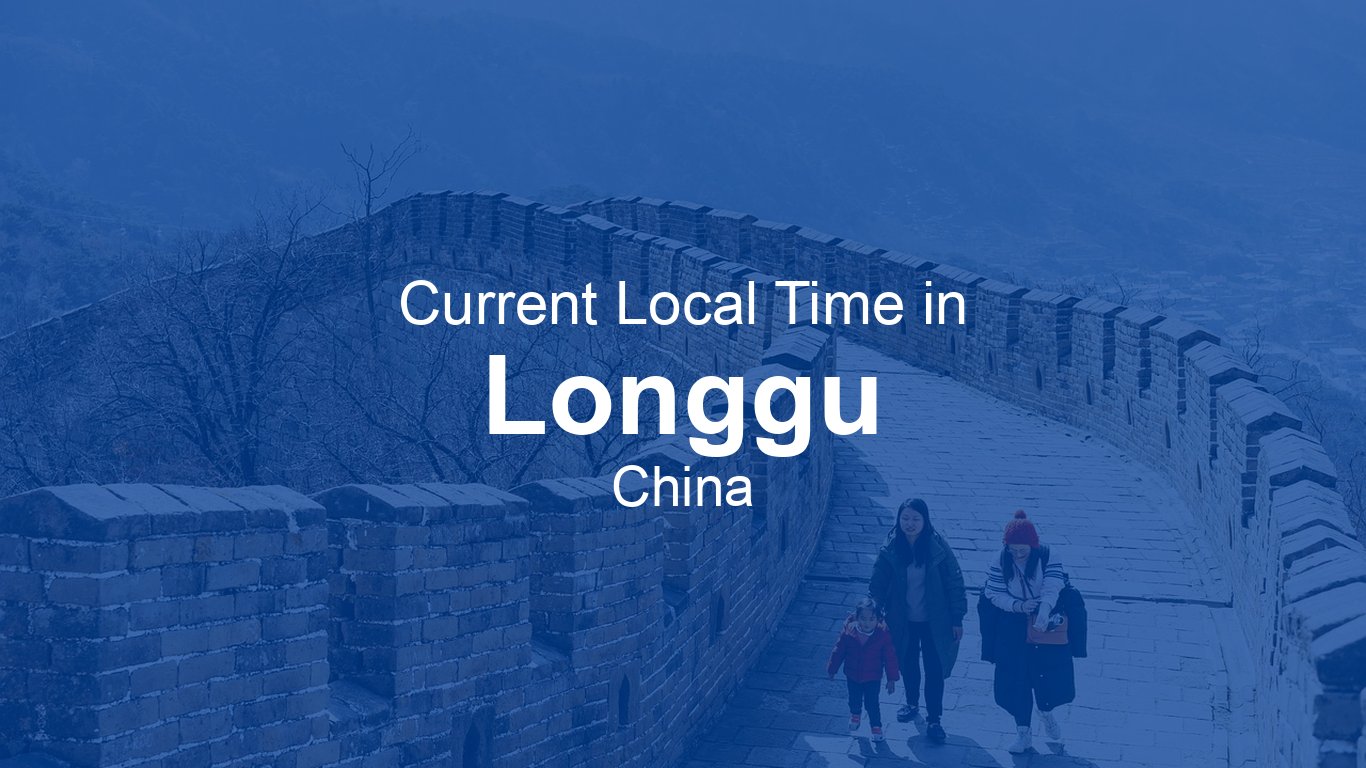 Current Time in Longgu, China | Time.now