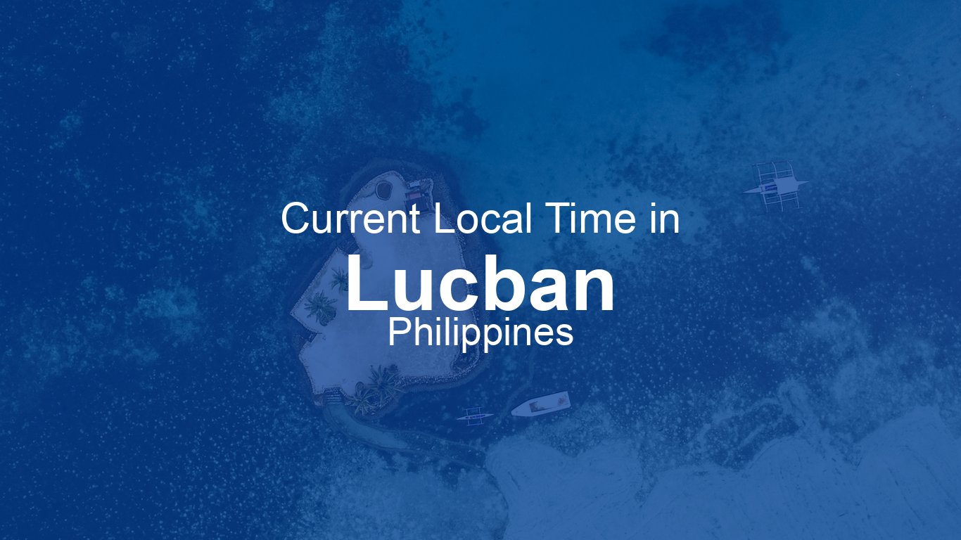 Current Time in Lucban, Philippines | Time.now