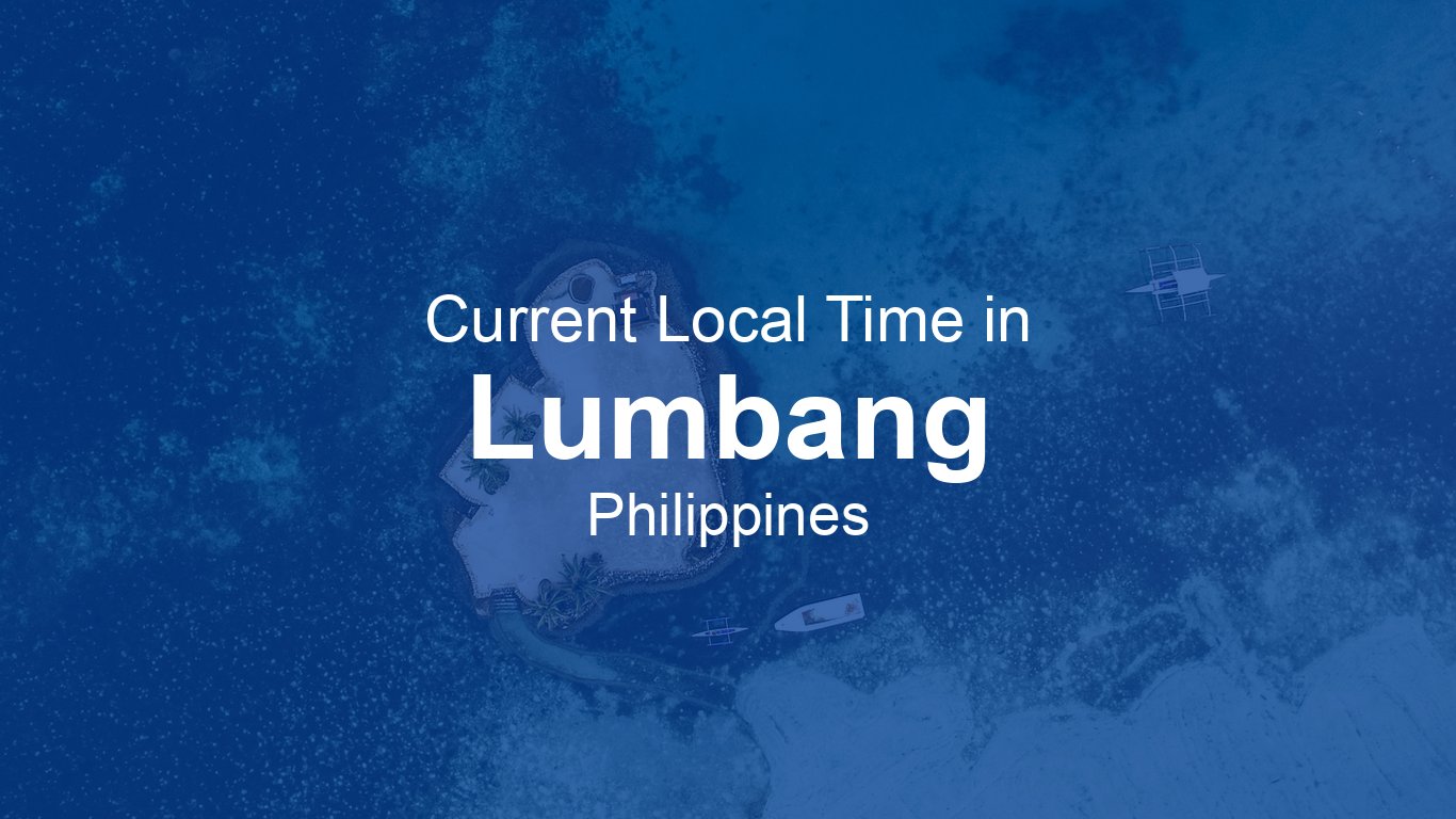 Current Time in Lumbang, Philippines | Time.now