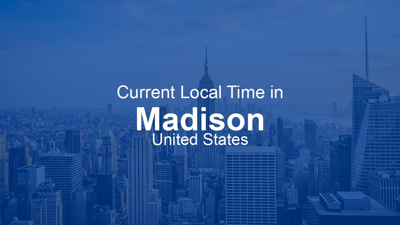 Time Now in Madison, United States | Time.now