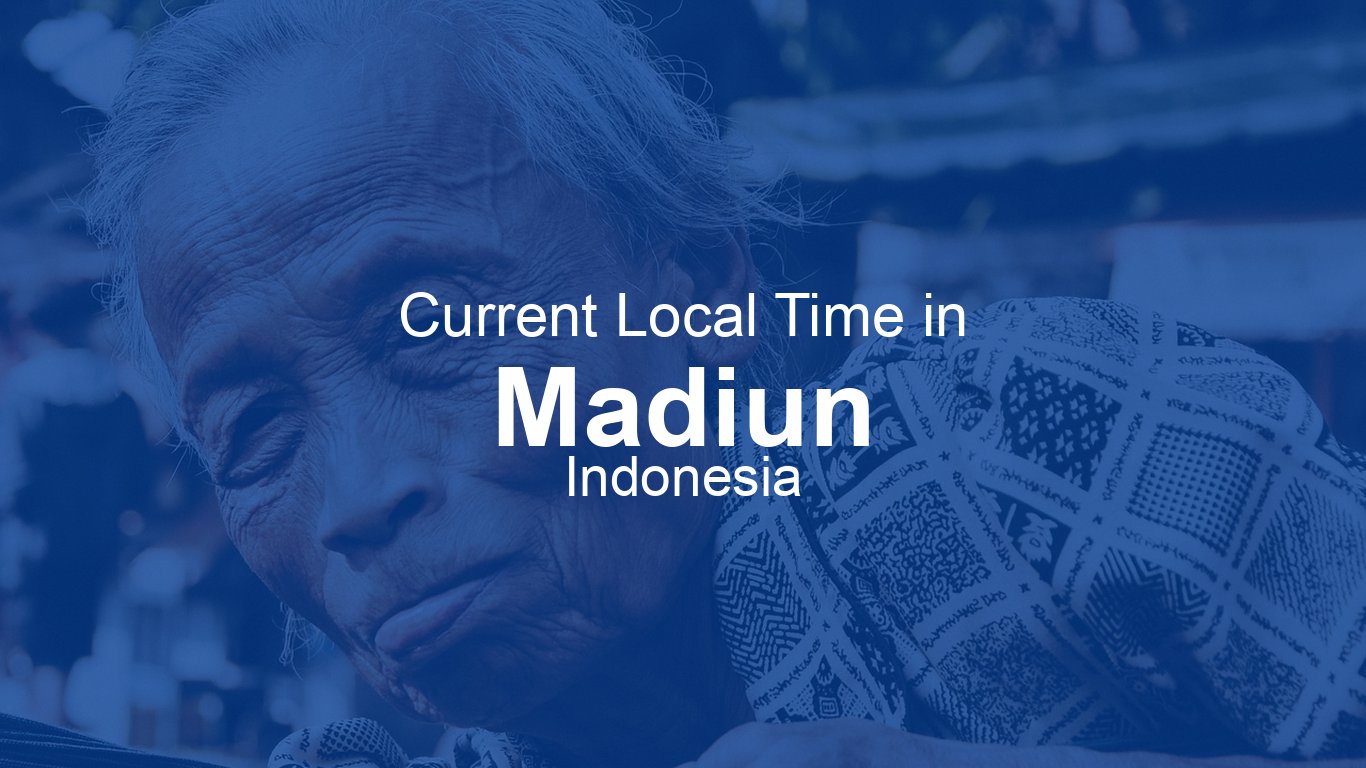 Time Now in Madiun, Indonesia | Time.now