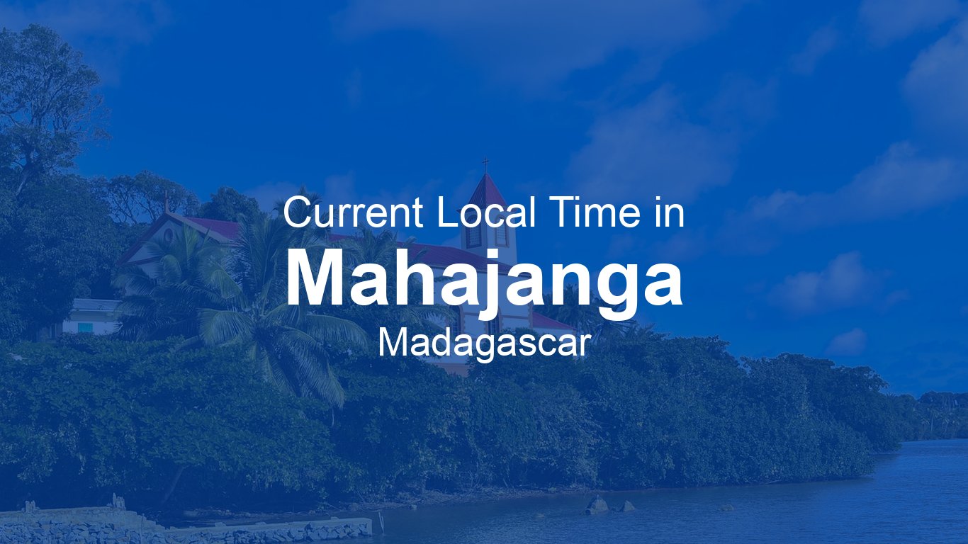 Current Time in Mahajanga, Madagascar | Time.now