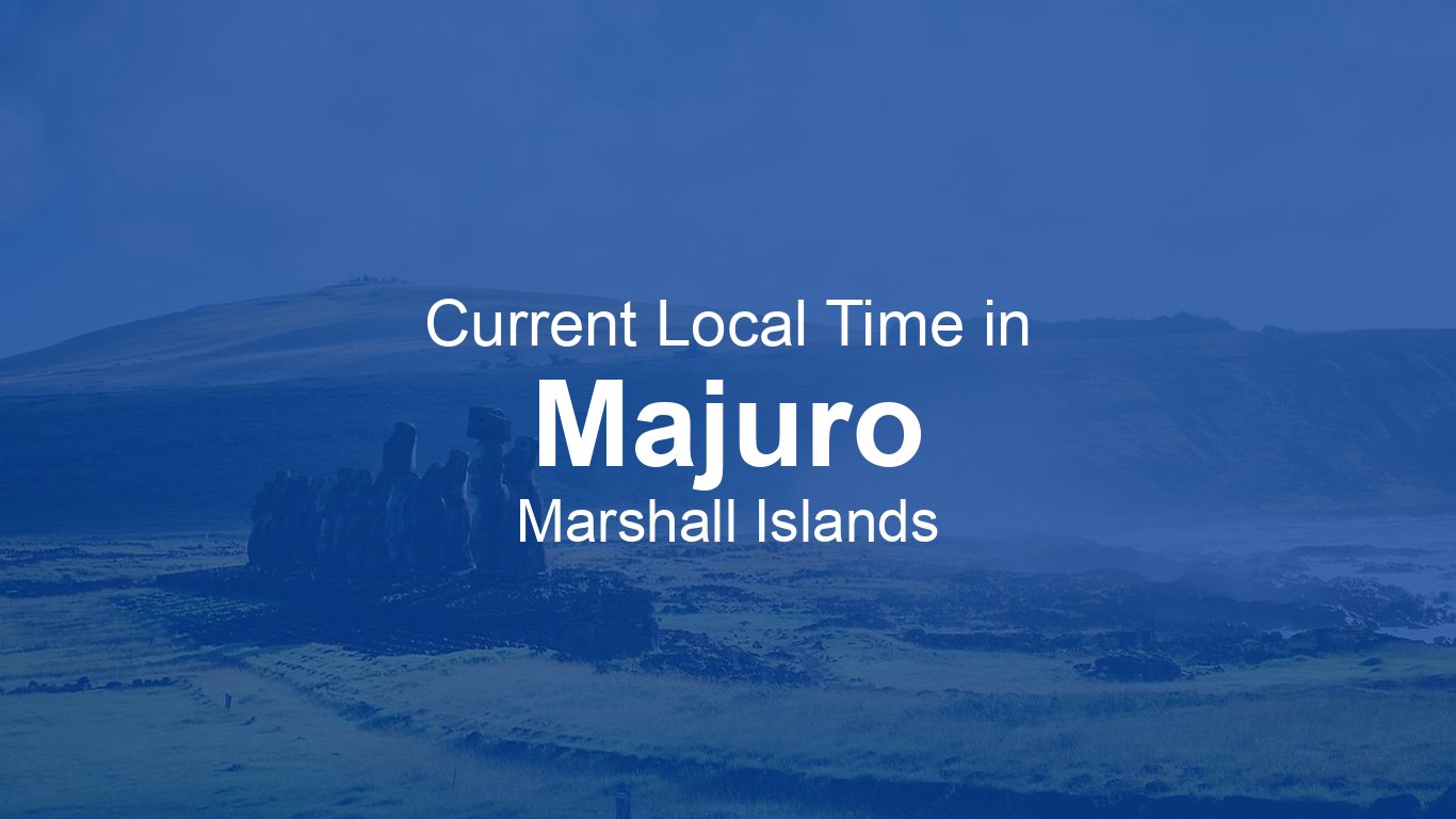 Time Now in Majuro, Marshall Islands | Time.now