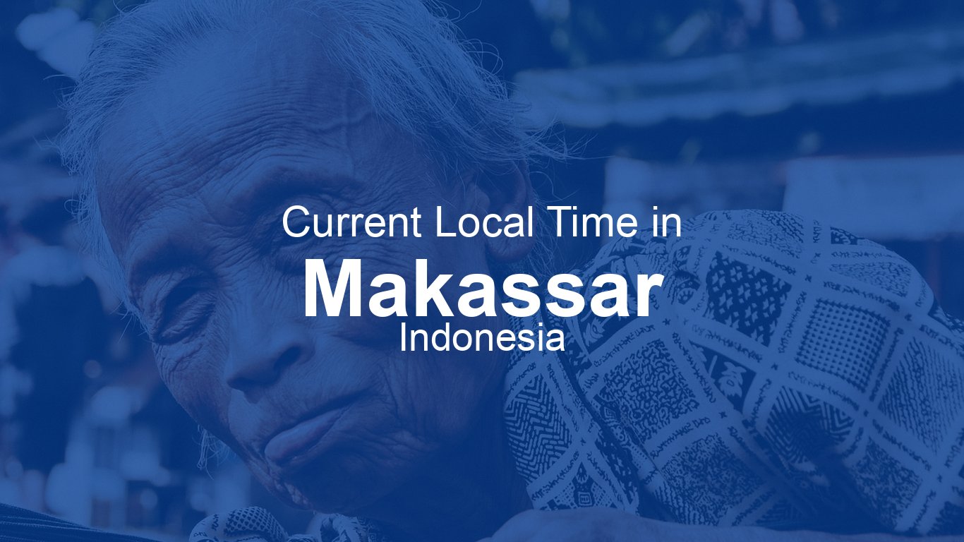 Time Now in Makassar, Indonesia | Time.now