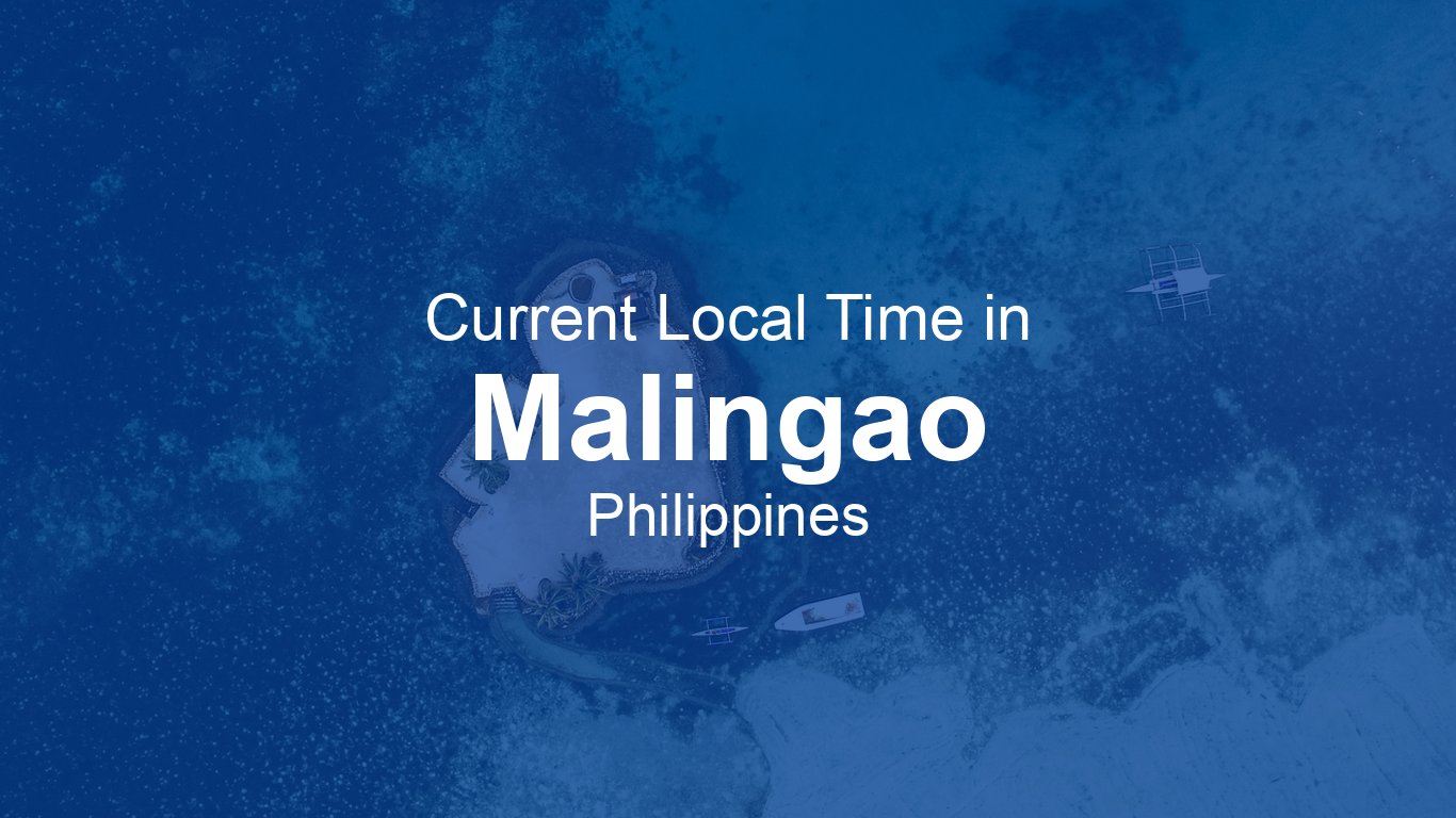Current Time in Malingao, Philippines | Time.now