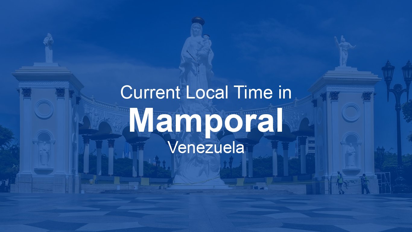 Current Time in Mamporal, Venezuela | Time.now