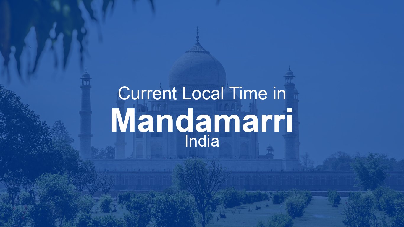 Current Time in Mandamarri, India | Time.now