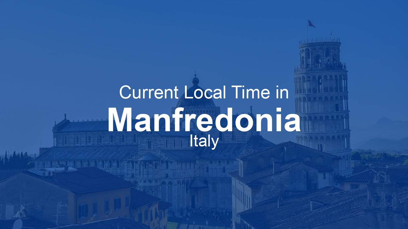 Current Time in Manfredonia, Italy | Time.now