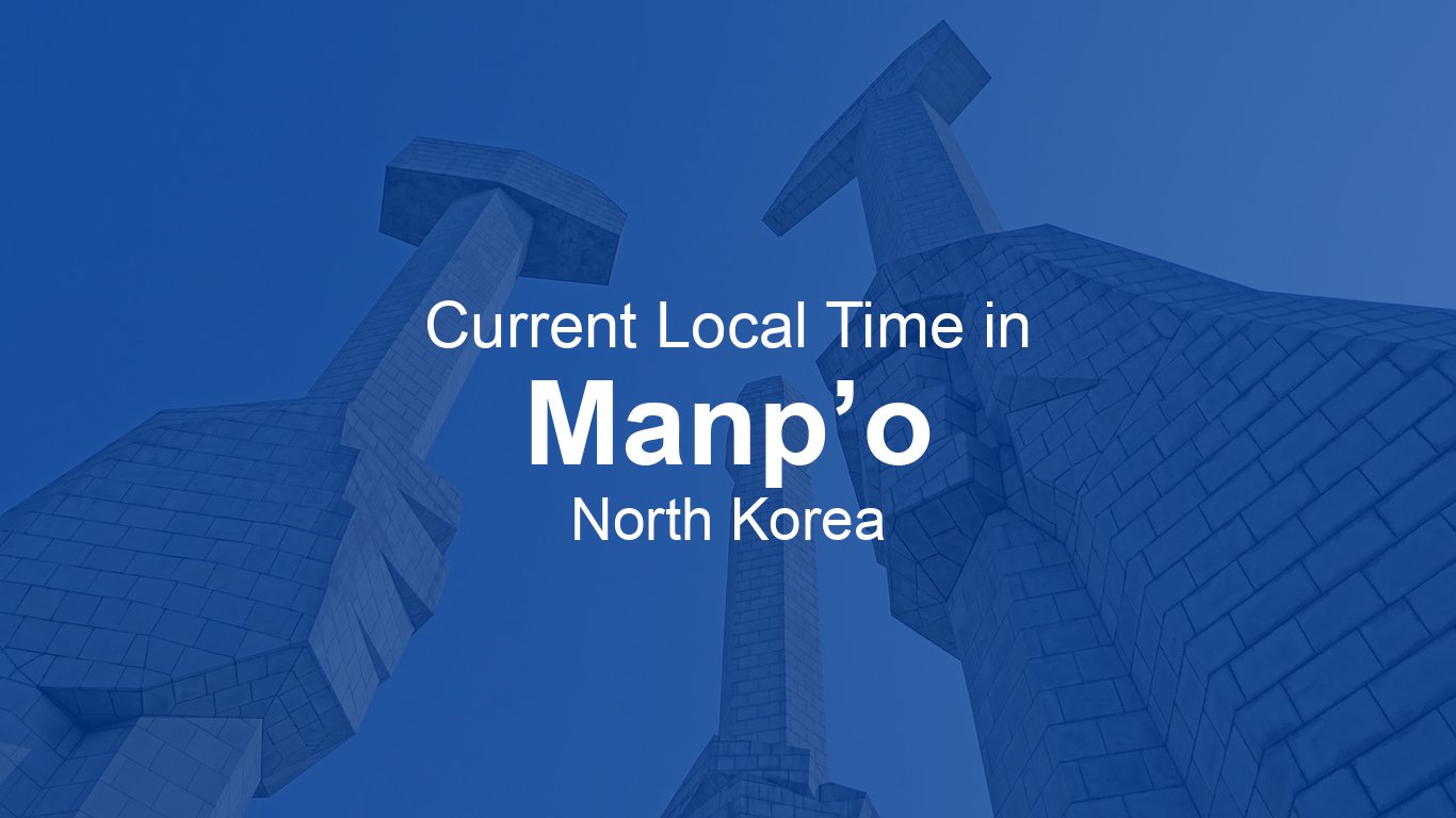 Time Now in Manp’o, North Korea | Time.now