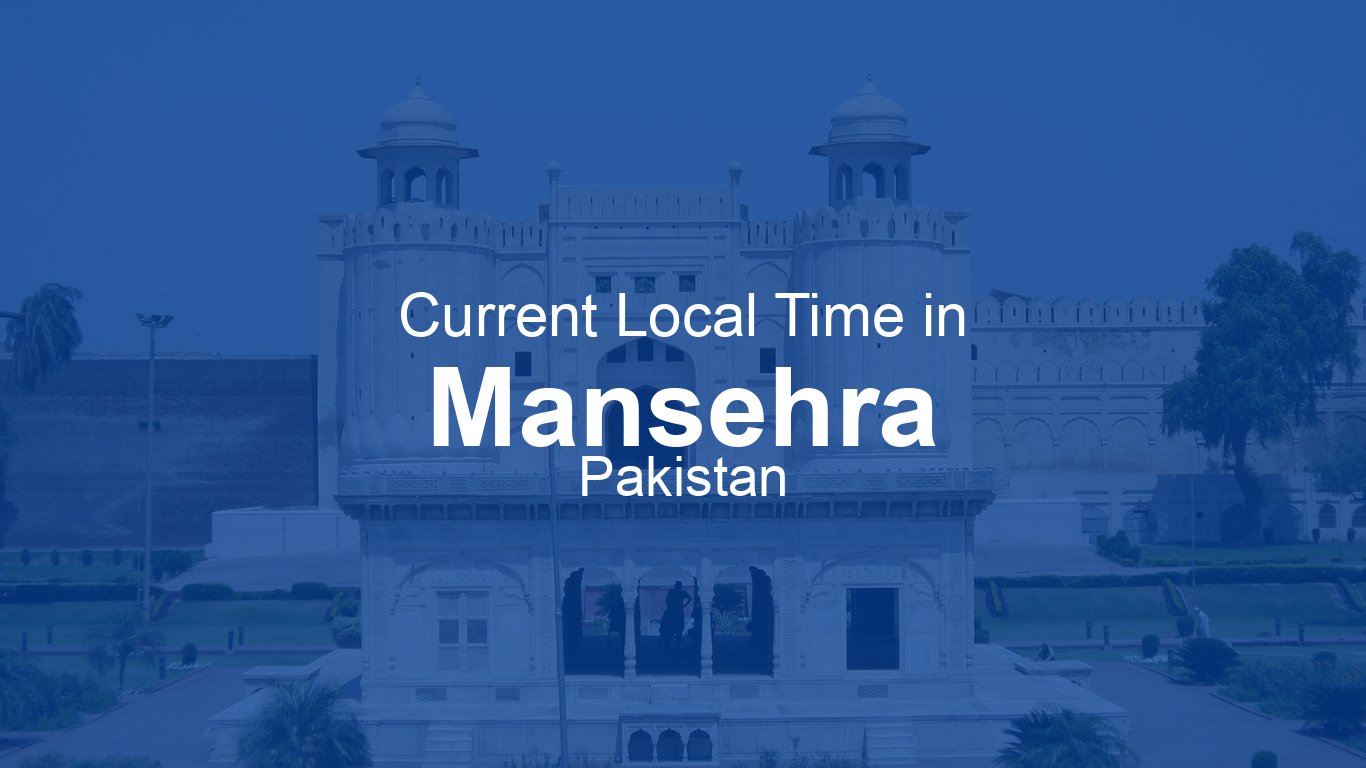 Current Time in Mansehra, Pakistan | Time.now