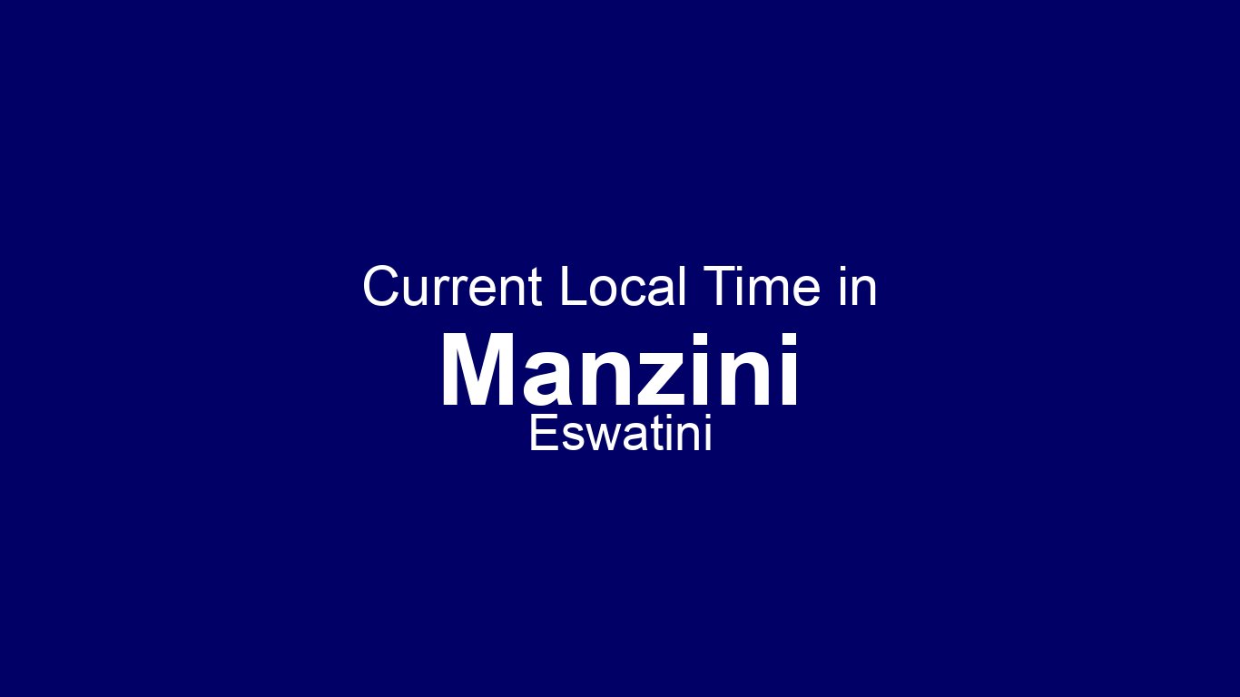 Time Now in Manzini, Eswatini | Time.now