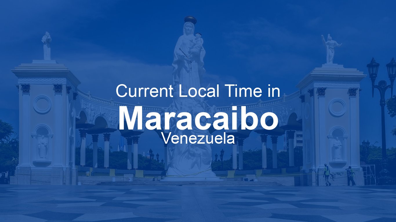 Current Time in Maracaibo, Venezuela | Time.now