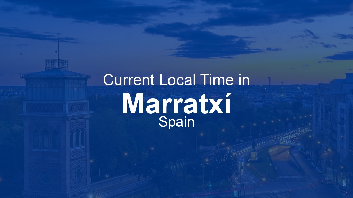 Current Time in Marratxí, Spain | Time.now