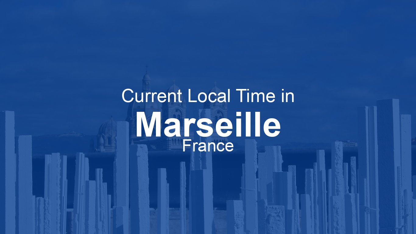 Time Now in Marseille, France | Time.now