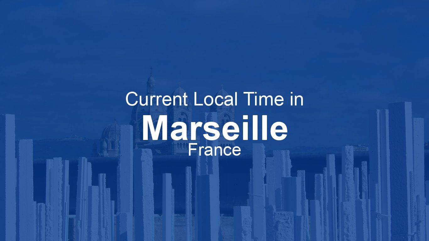 Time Now In Marseille France Time now