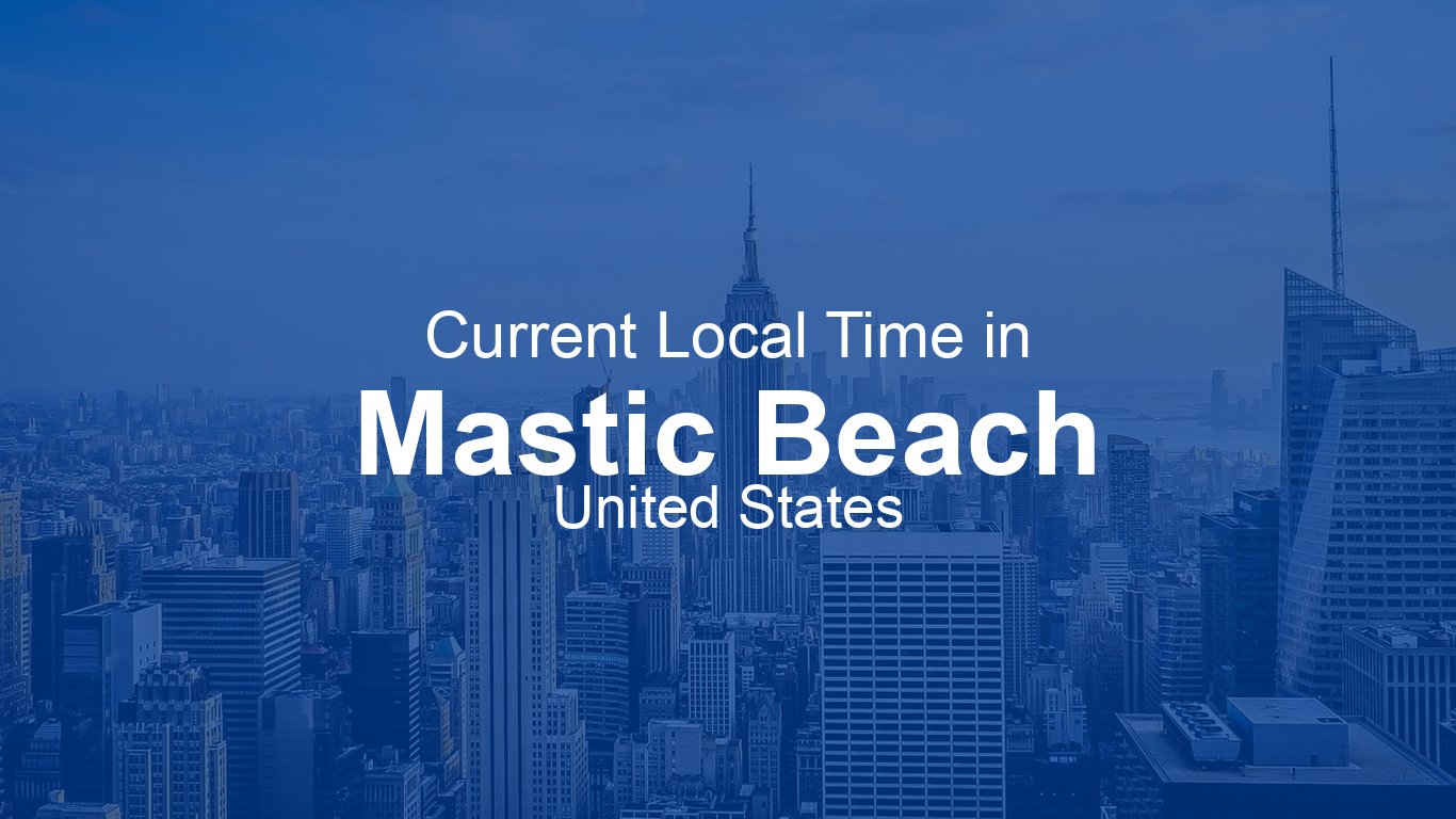 Current Time in Mastic Beach, United States | Time.now