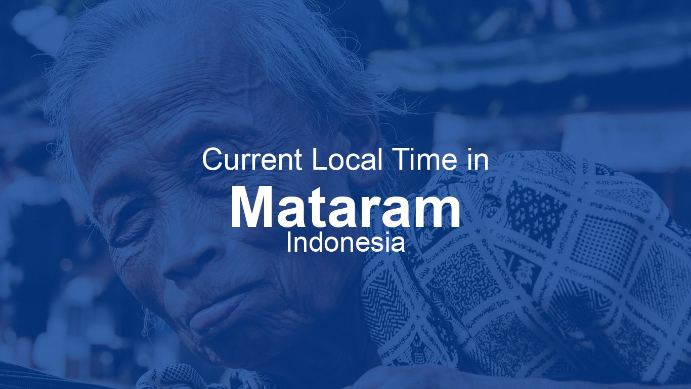 Time Now in Mataram, Indonesia | Time.now