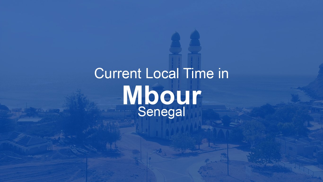 Current Time in Mbour, Senegal | Time.now