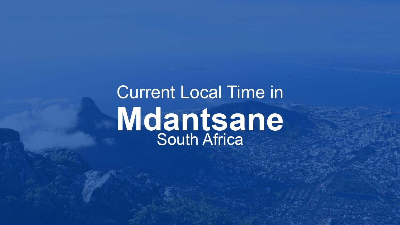 Current Time in Mdantsane, South Africa | Time.now