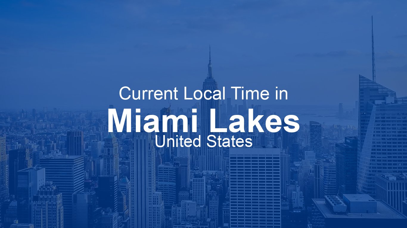 Current Time in Miami Lakes, United States | Time.now