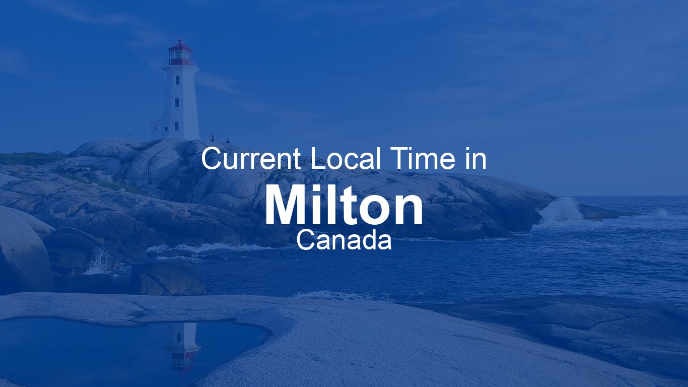 Current Time in Milton, Canada | Time.now