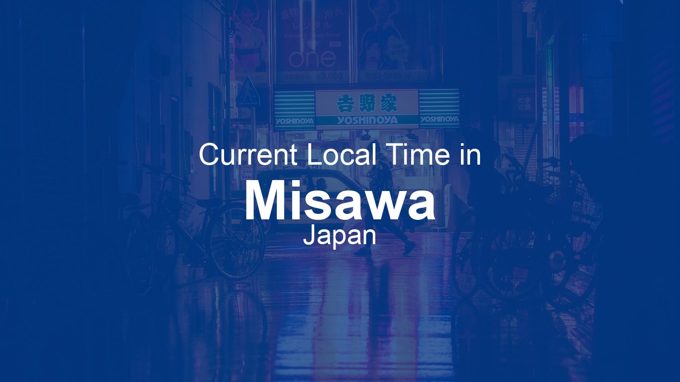 Current Time in Misawa, Japan | Time.now