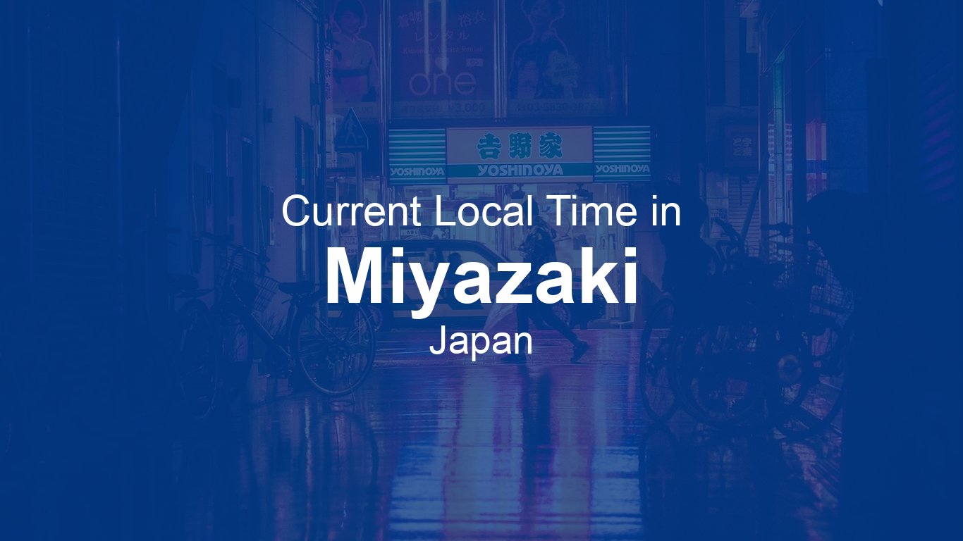 Current Time in Miyazaki, Japan | Time.now