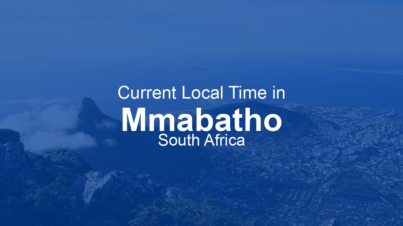Current Time in Mmabatho, South Africa | Time.now