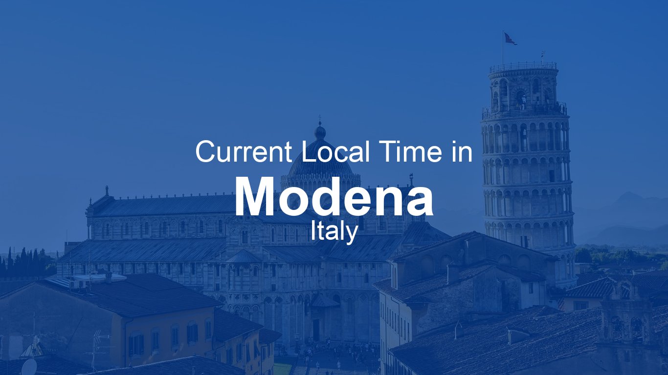 Current Time in Modena, Italy | Time.now