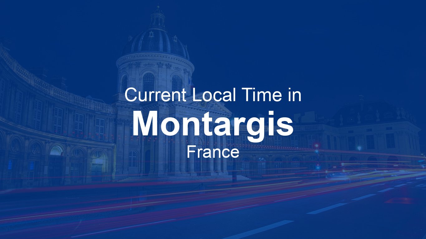 Current Time in Montargis, France | Time.now