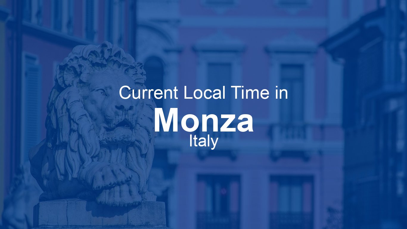 Current Time in Monza, Italy | Time.now