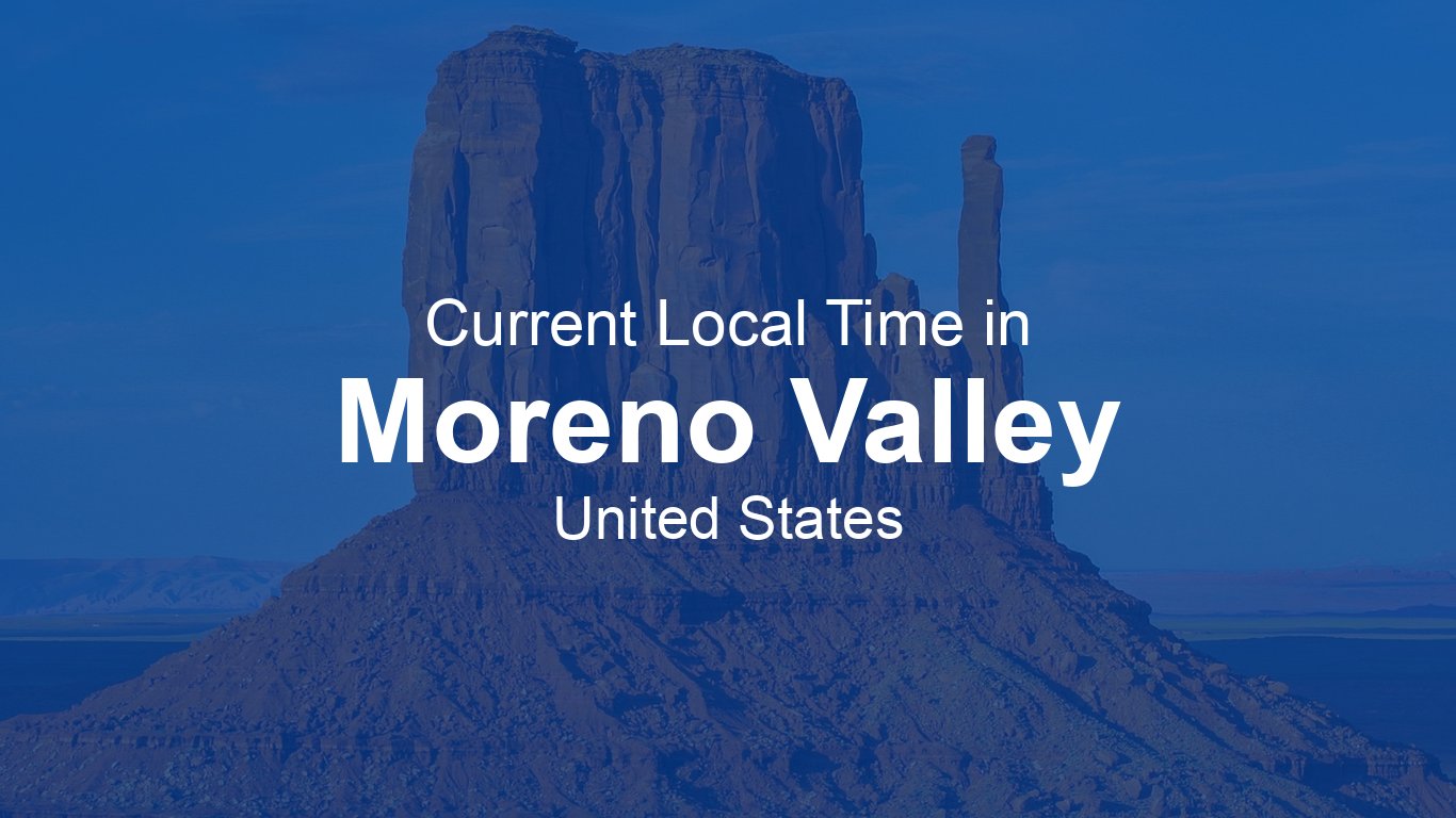 Time Now in Moreno Valley, United States | Time.now