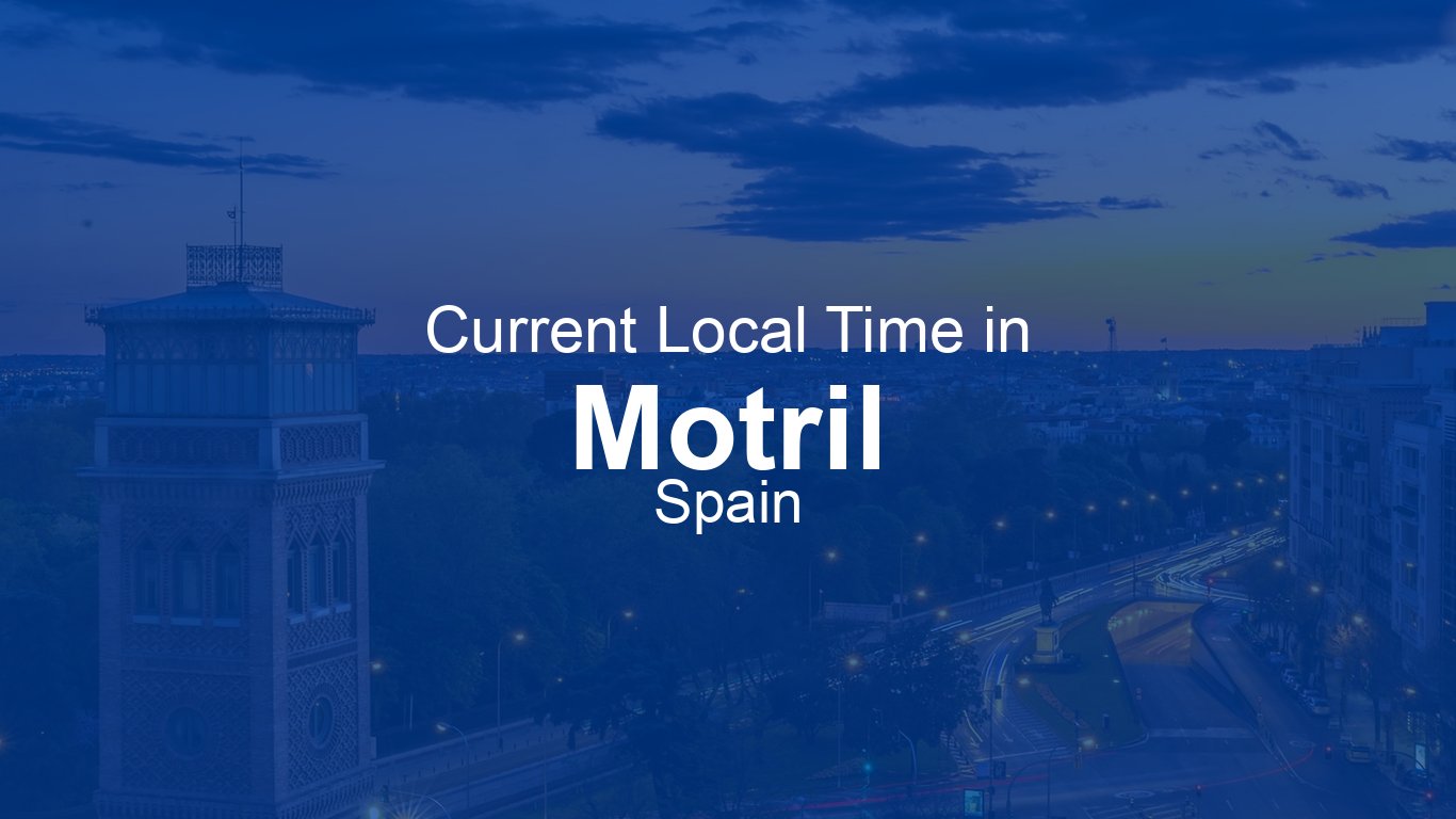Current Time in Motril, Spain | Time.now