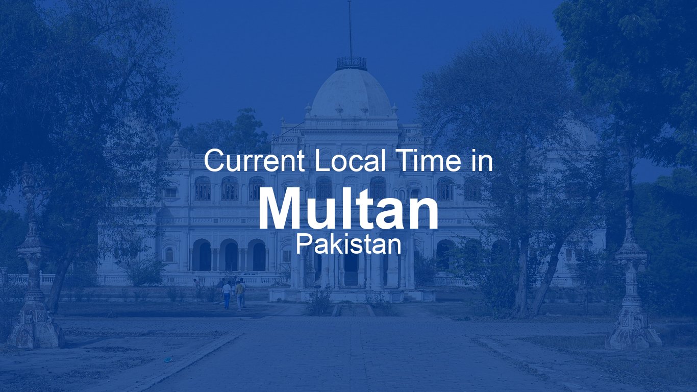 Time Now in Multan, Pakistan | Time.now