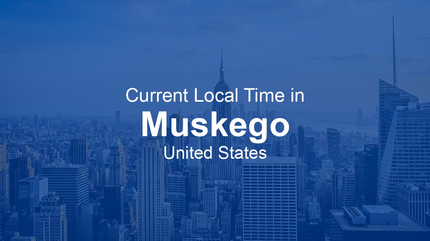 Current Time in Muskego, United States (CDT) | Time.now