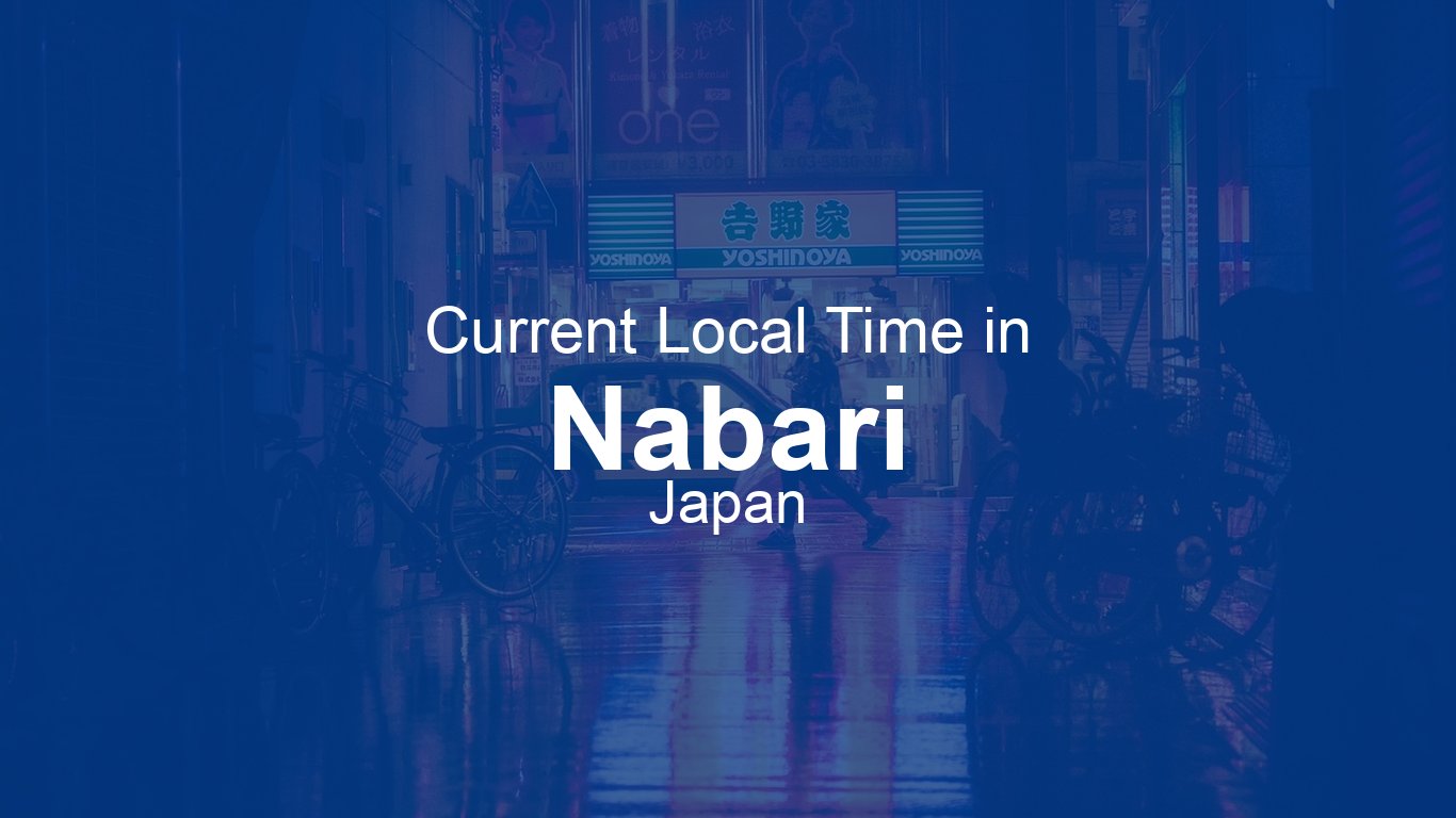 Current Time in Nabari, Japan | Time.now