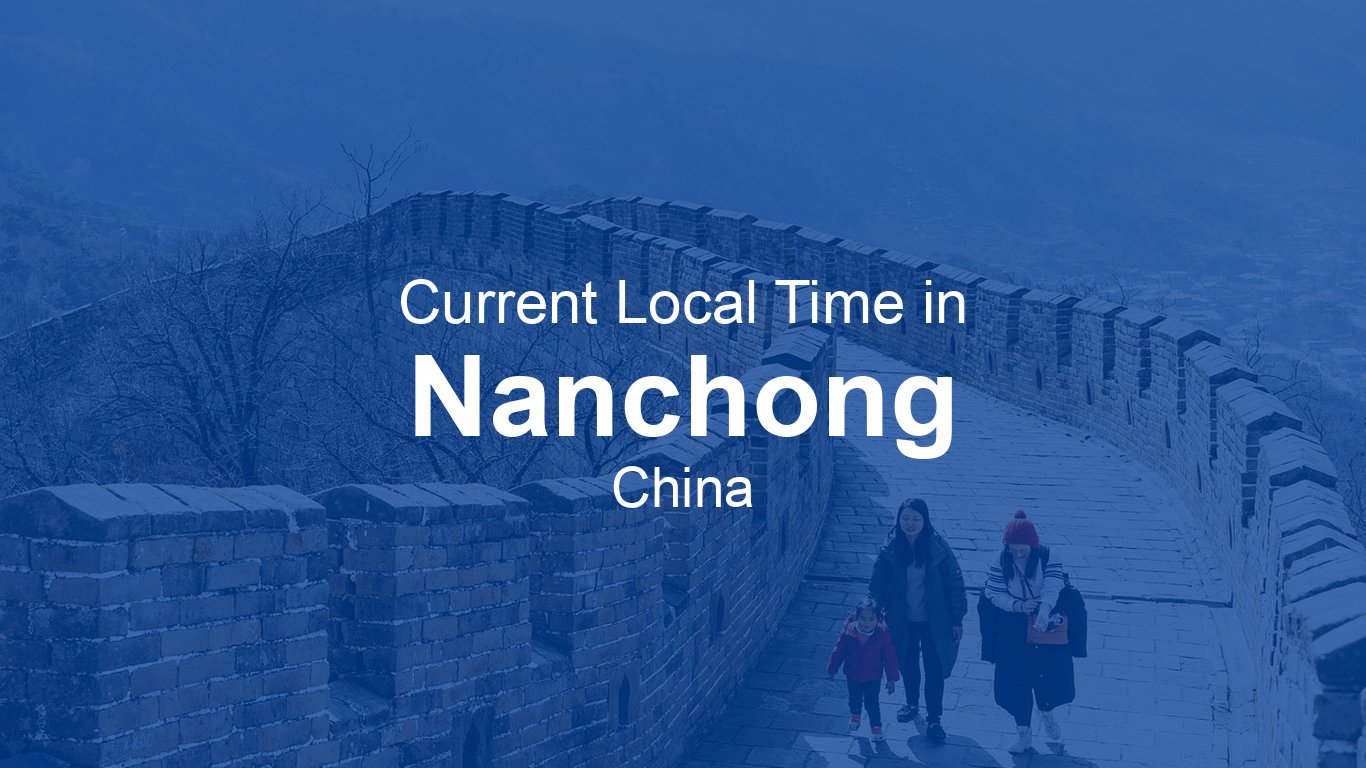 Current Time in Nanchong, China | Time.now