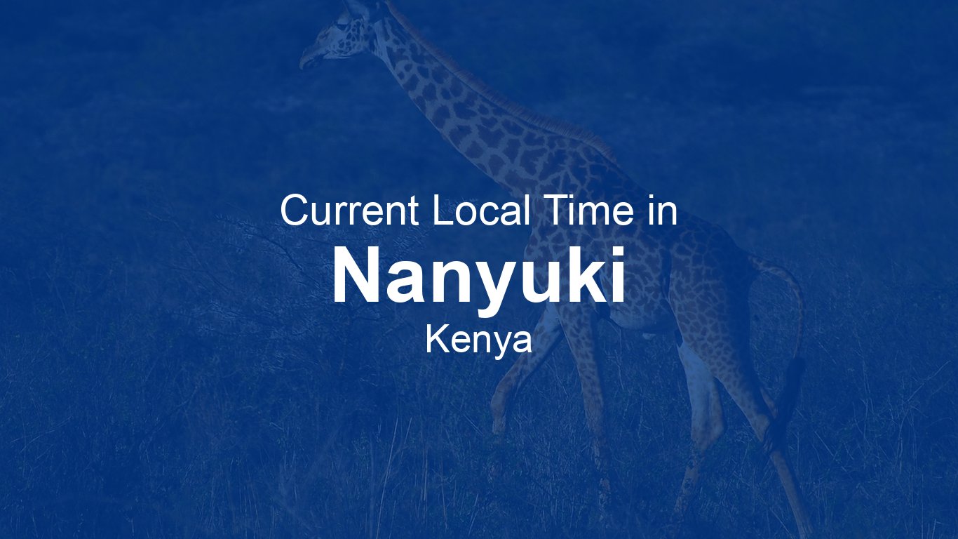 Current Time in Nanyuki, Kenya | Time.now