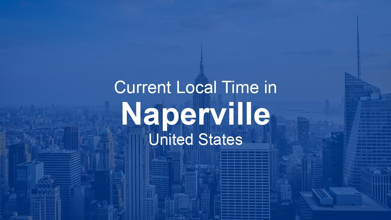 Current Time in Naperville, United States | Time.now