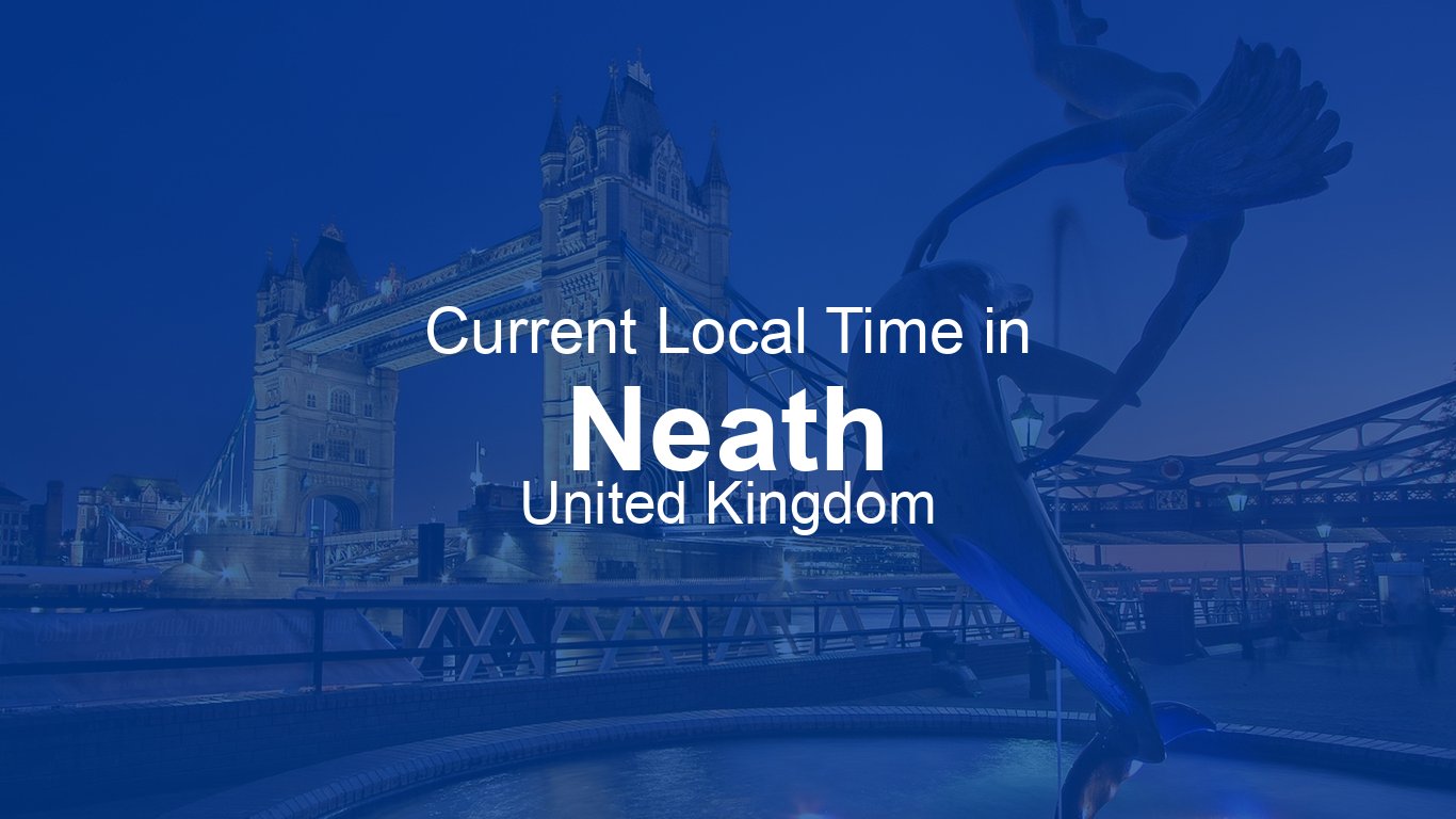Time Now in Neath, United Kingdom | Time.now