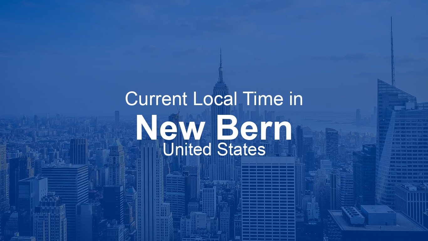 Current Time in New Bern, United States (EDT) | Time.now